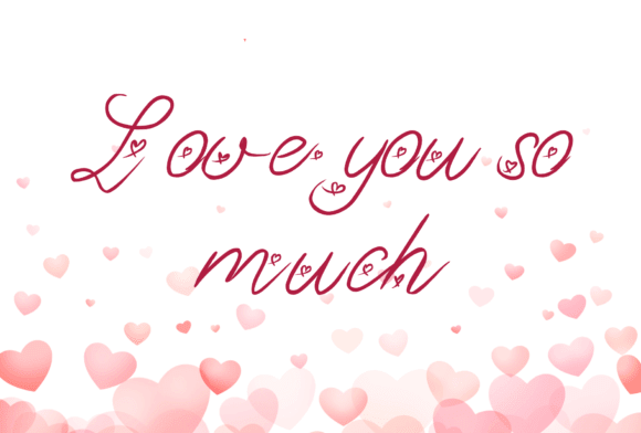 Love You so Much - Font Canyon